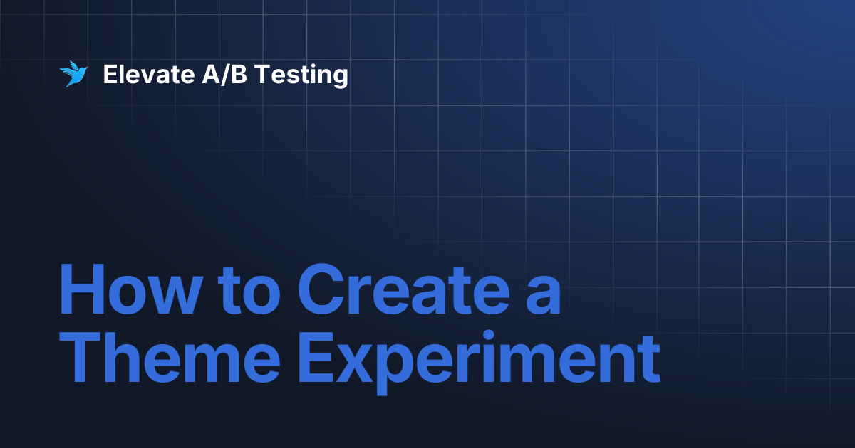 How to Create a Theme Experiment | Elevate A/B Testing