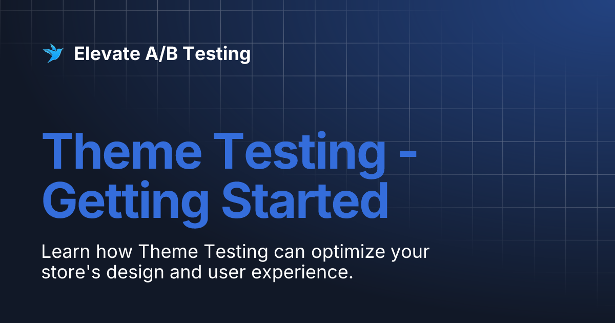 Theme Testing Getting Started Elevate A B Testing