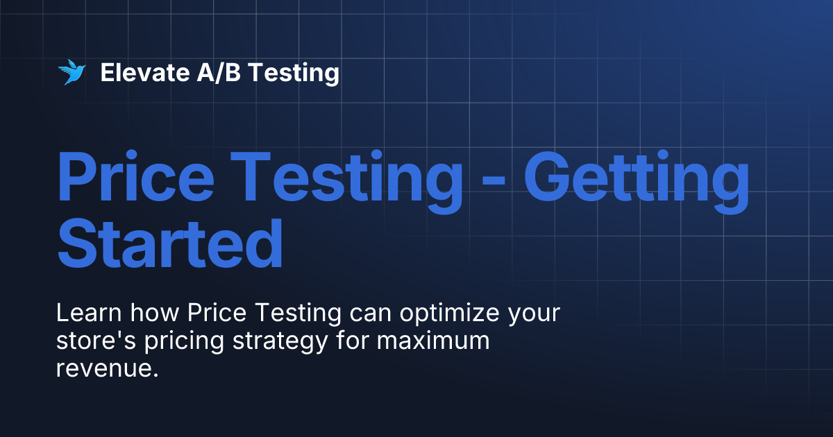 Price Testing - Getting Started | Elevate A/B Testing