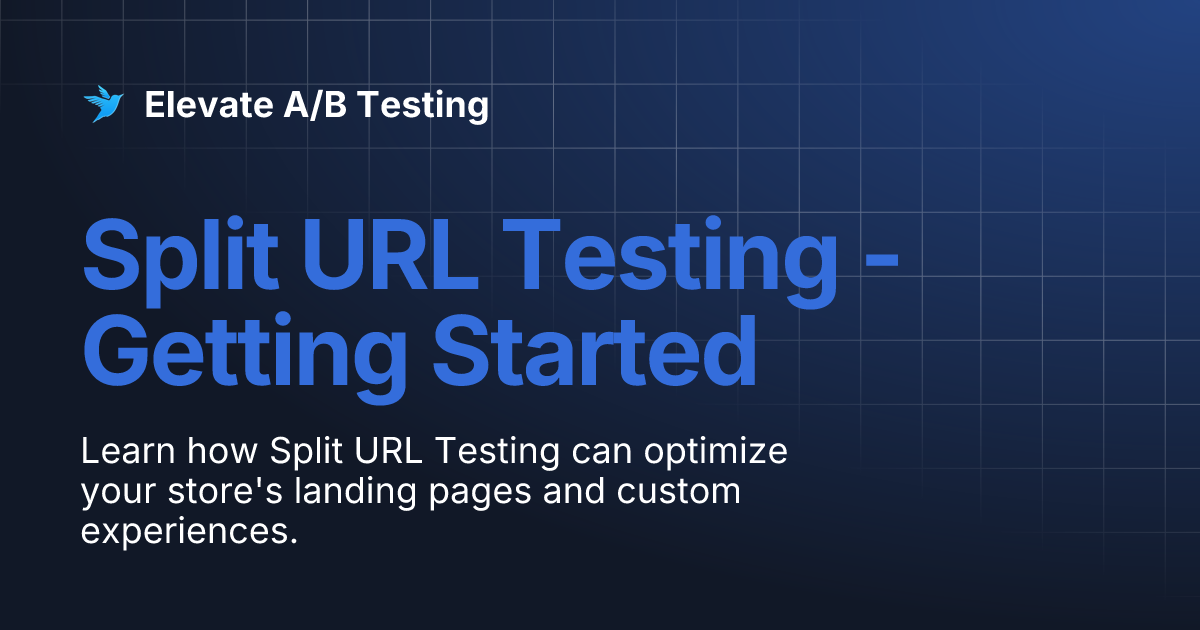 Split URL Testing - Getting Started | Elevate A/B Testing