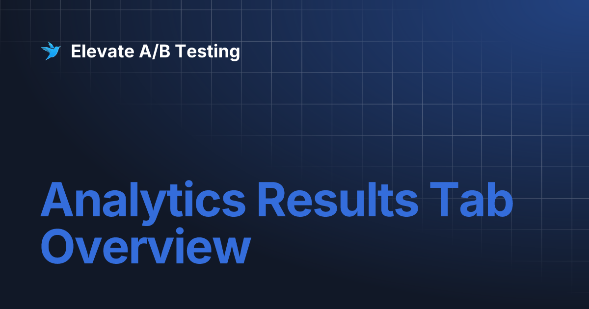 Analytics Results Tab Overview | Elevate A/B Testing