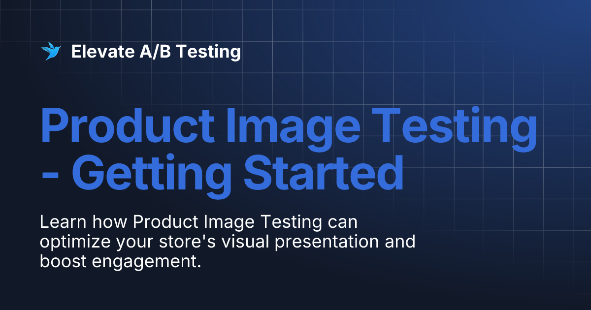Product Image Testing - Getting Started | Elevate A/B Testing