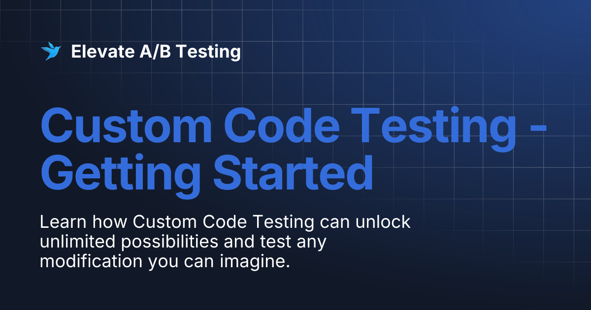 Custom Code Testing - Getting Started | Elevate A/B Testing